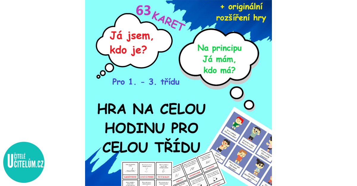 KARTY JÁ JSEM, KDO JE + ROZŠIŘUJÍCÍ HRA PRO TŘÍDU NA CELOU HODINU ... KARTY JÁ JSEM, KDO JE + ROZŠIŘUJÍCÍ HRA PRO TŘÍDU NA CELOU HODINU ...